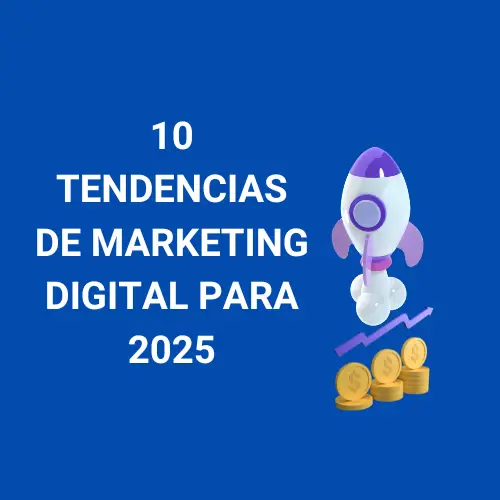 Principales Tendencias de Marketing Digital para 2025 - UmanixIA